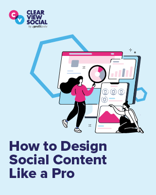 How to Design Social Content Like a Pro - Clearview Social