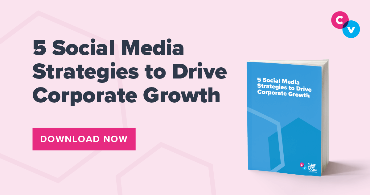 5 Social Media Strategies to Drive Corporate Growth - Clearview Social