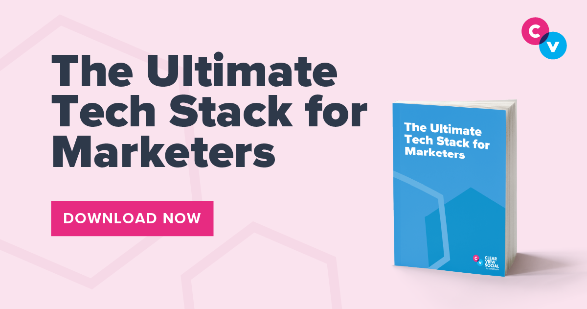 The Ultimate Tech Stack for Marketers - Clearview Social